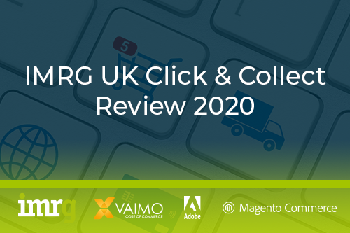 IMRG UK Click & Collect Review 2020 - IMRG