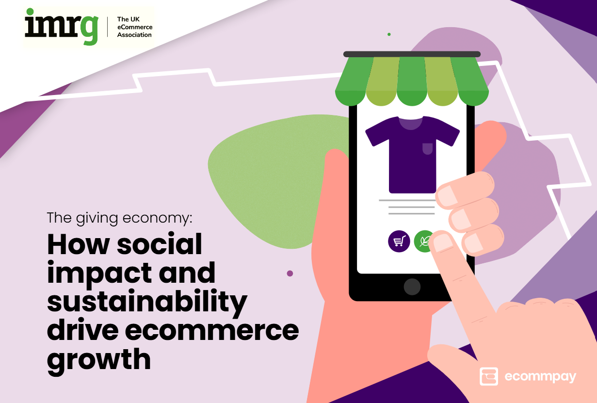 The Giving Economy: How Social Impact and Sustainability Drive Ecommerce Growth - IMRG